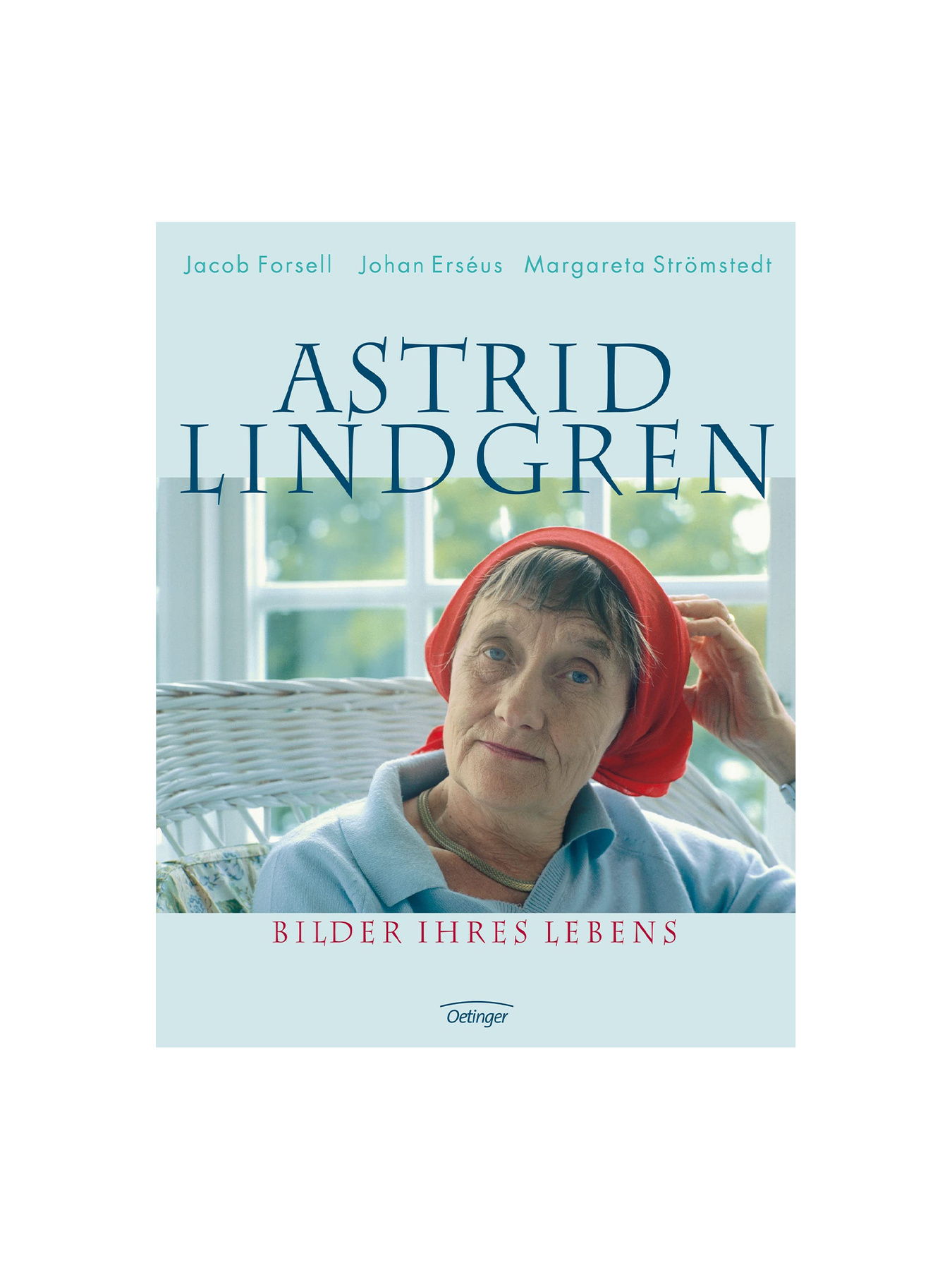 Astrid Lindgren - Bilder ihres Lebens - Astrid Lindgren