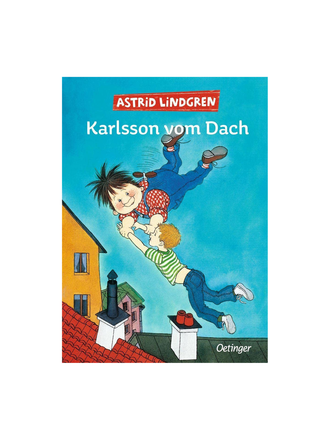 Karlsson vom Dach - Astrid Lindgren