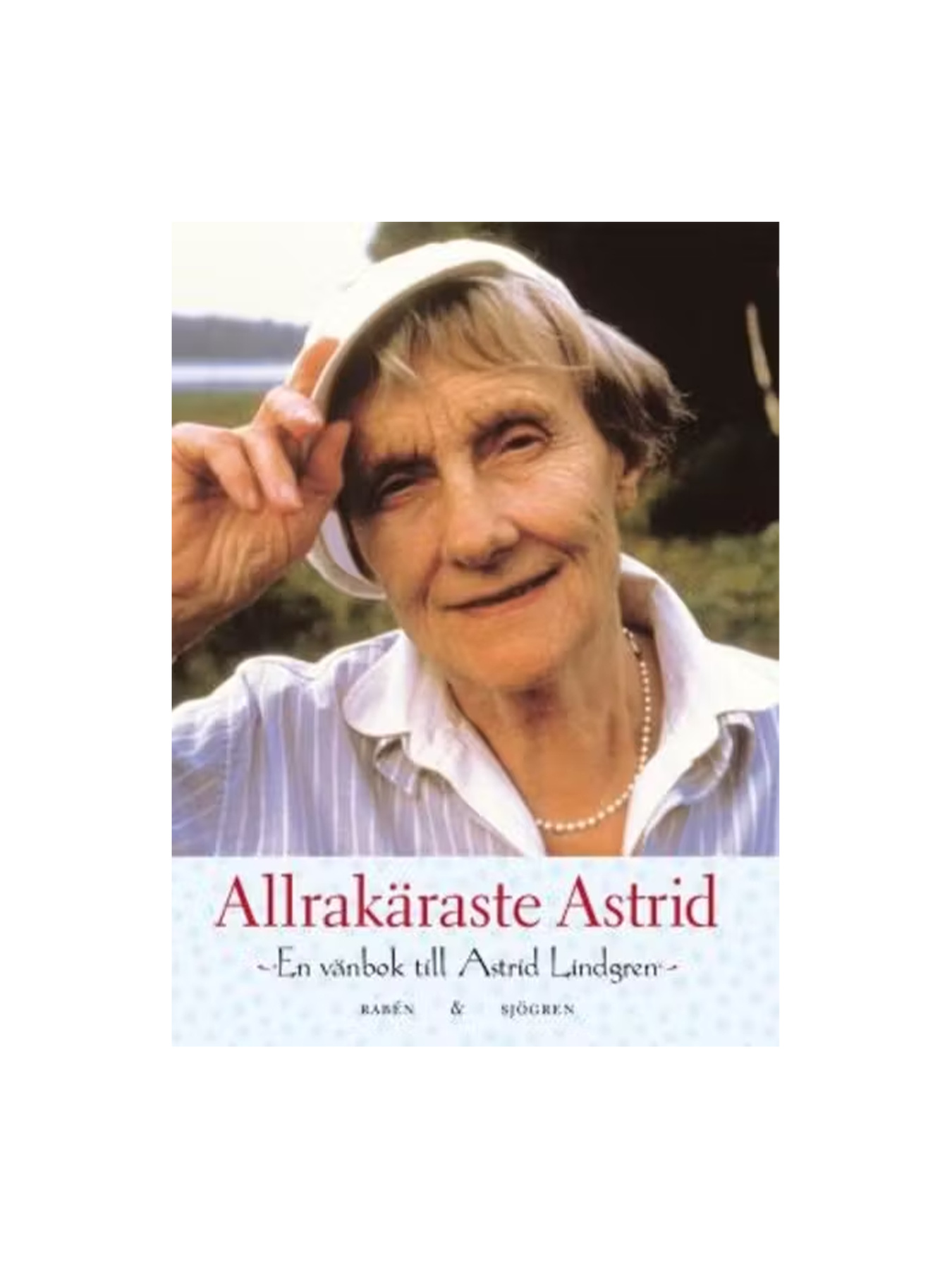 Allrakäraste Astrid - Astrid Lindgren