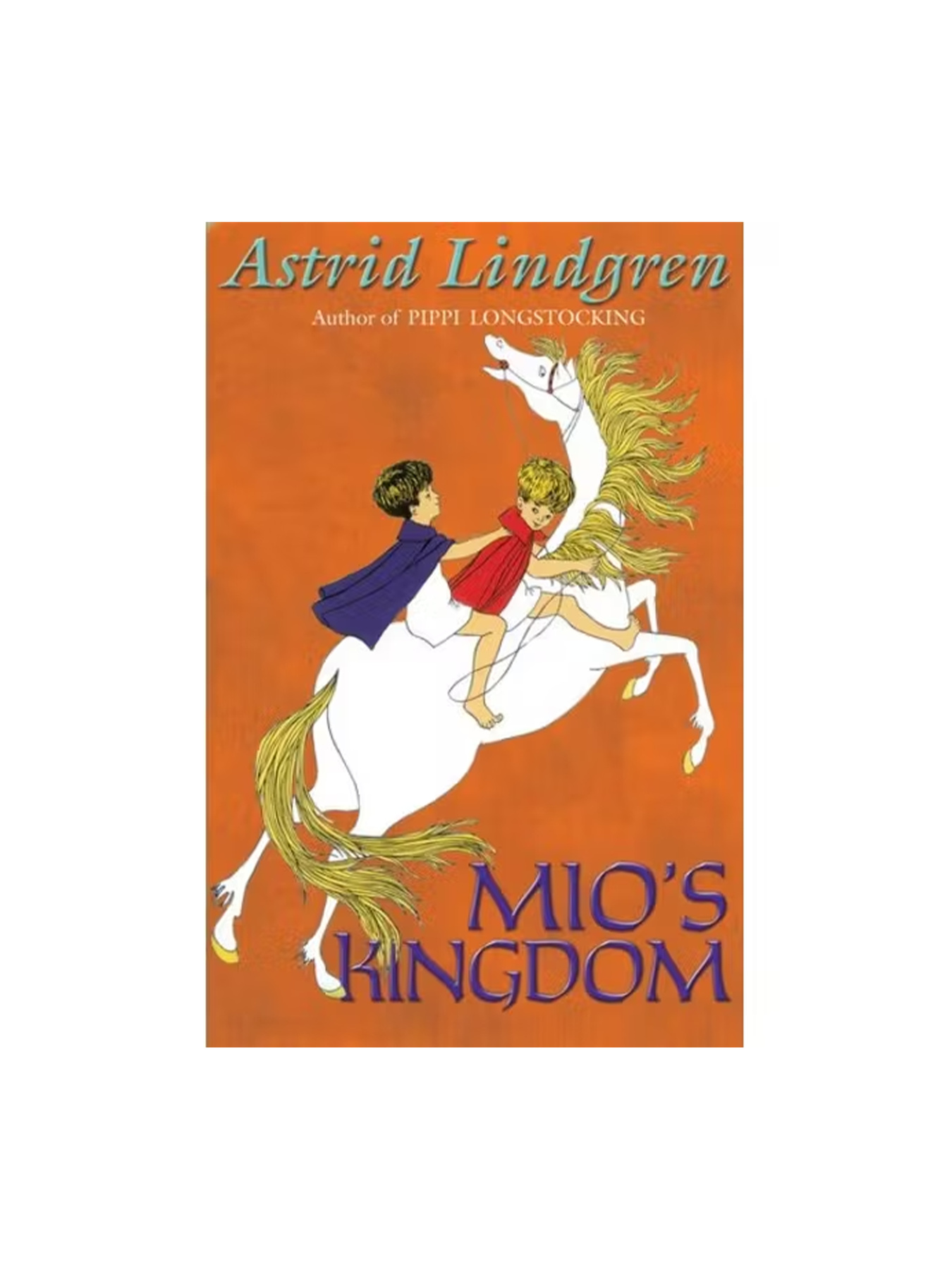 Mio's Kingdom/Mio, My Son - Astrid Lindgren