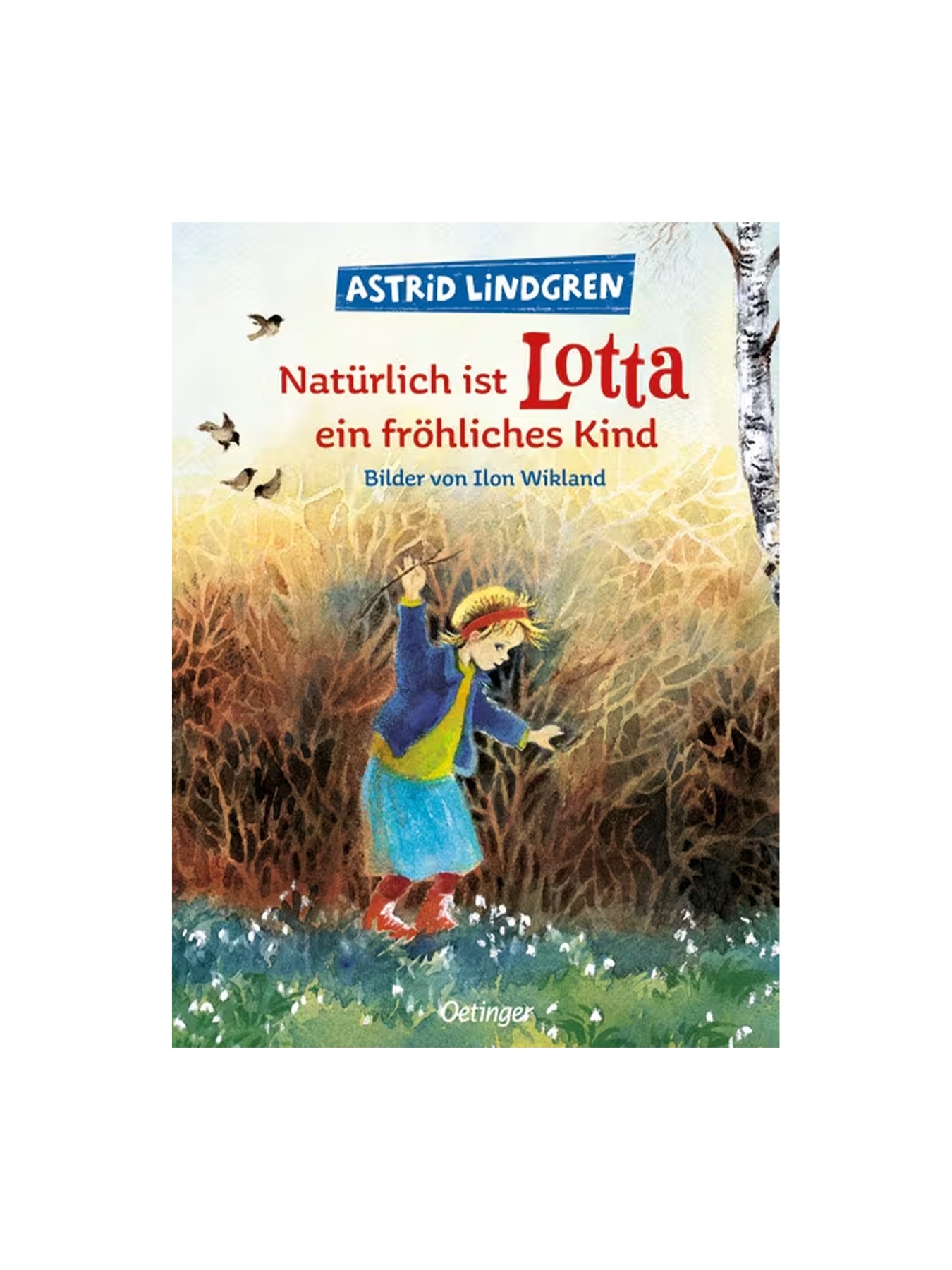 Natürlich ist Lotta ein fröhliches Kind - Astrid Lindgren